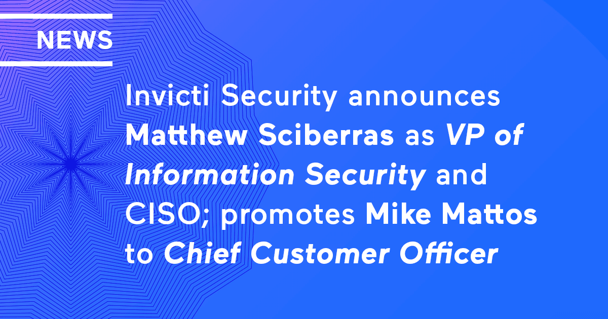 Invicti Security announces Matthew Sciberras as VP of Information ...
