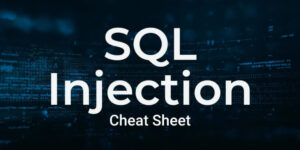 SQL Injection Cheat Sheet