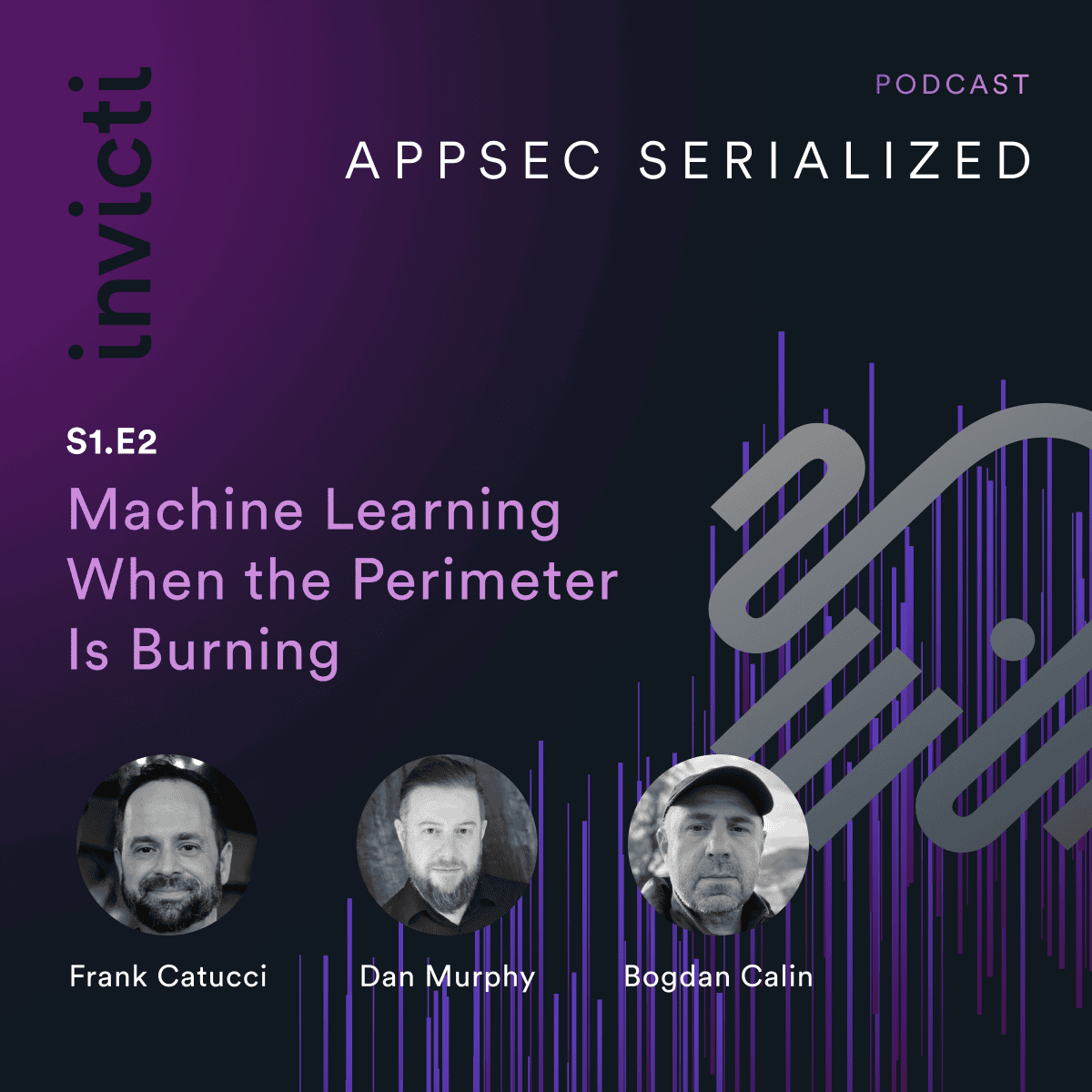 Episode 2: Machine Learning When the Perimeter Is Burning | Invicti Podcast